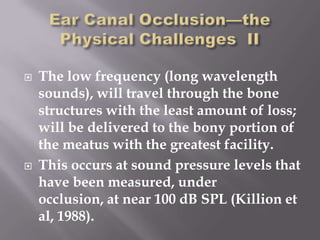Ear canal occlusion -physical challenges ii | PPT