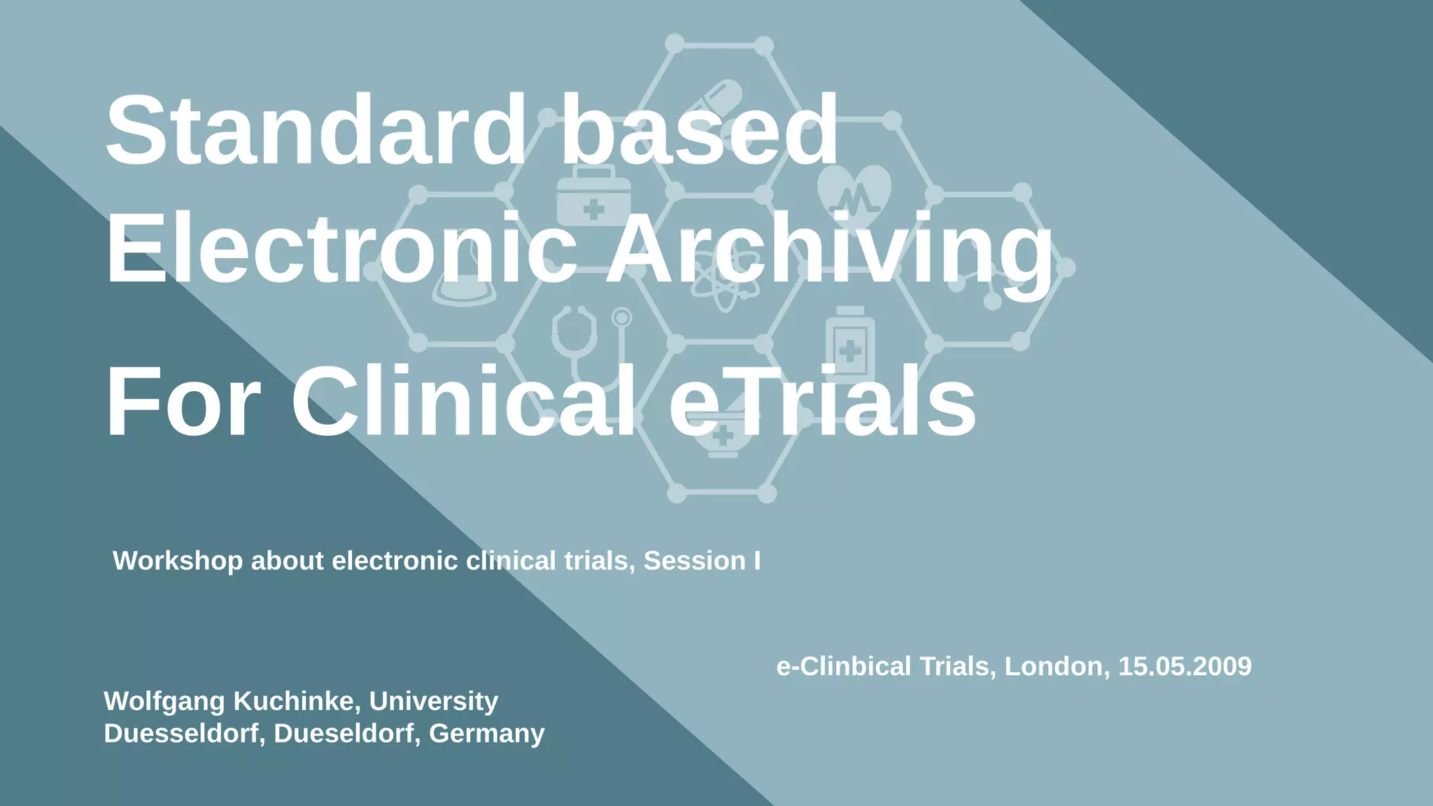 Standard based Electronic Archiving for Clinical Trials | PPT