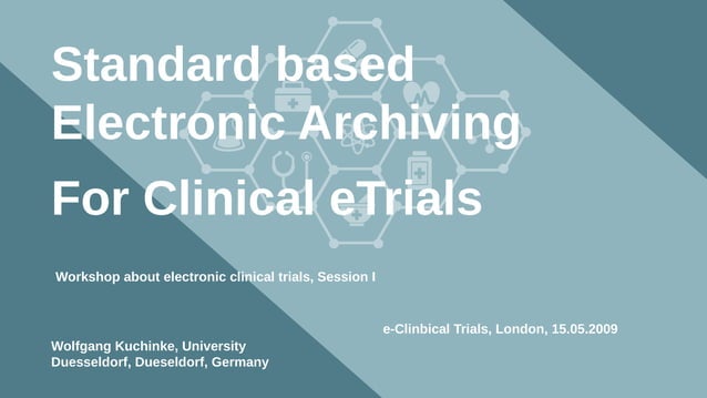 Standard based Electronic Archiving for Clinical Trials | PPT
