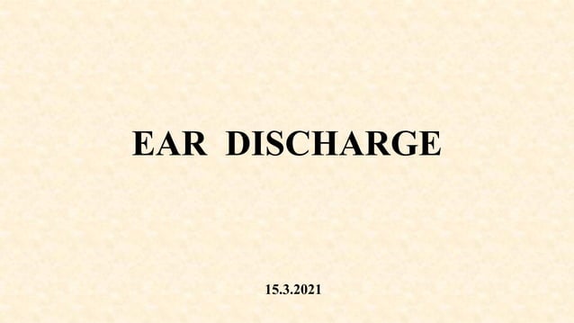 Management of Ear Discharge and otorrhoea.pptx