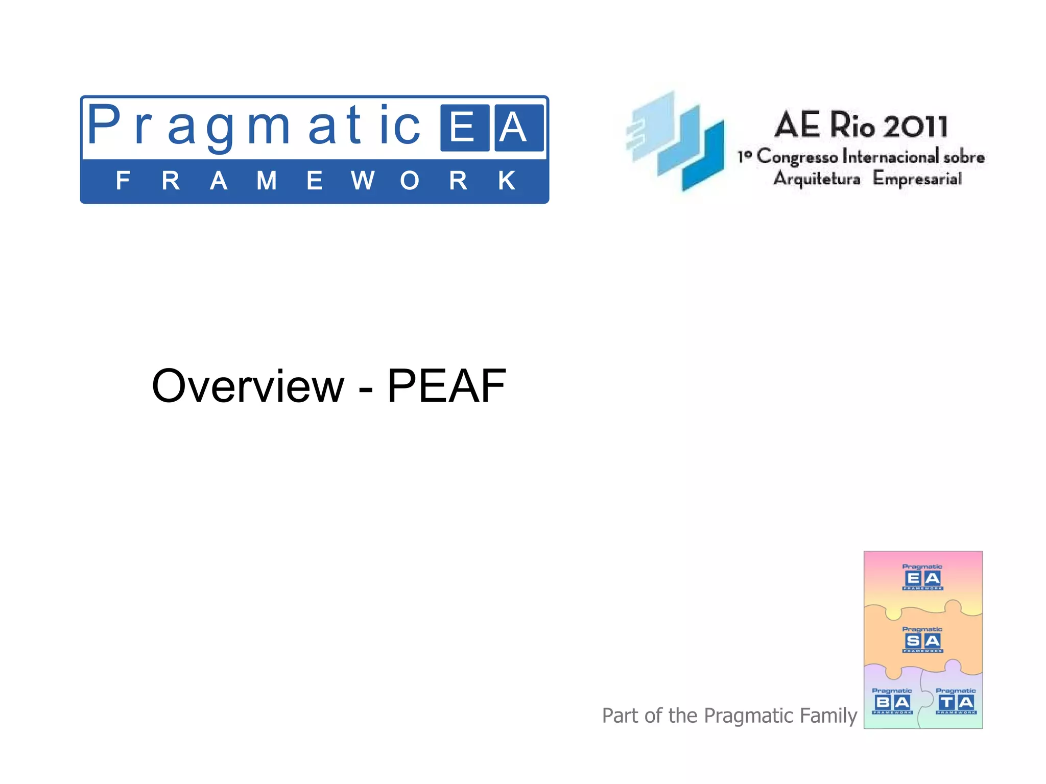 AE Rio 2011 - PEAF - Pragmatic Enterprise Architecture Framework ...