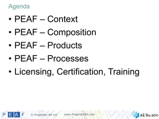 AE Rio 2011 - PEAF - Pragmatic Enterprise Architecture Framework ...