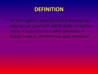 Ear irrigation | PPTX
