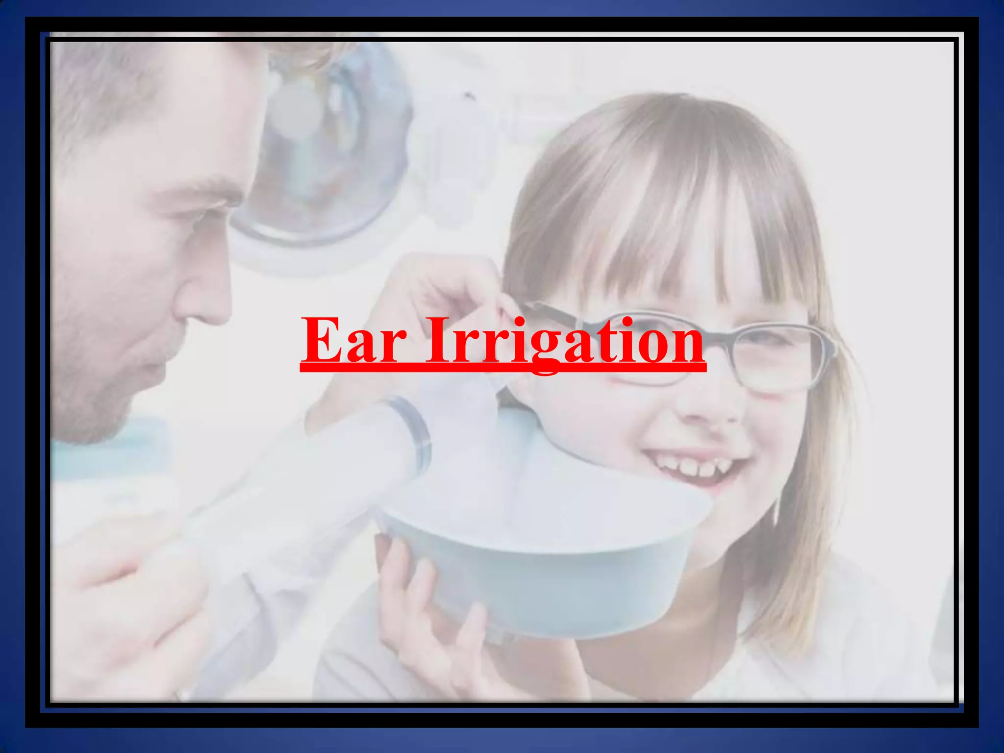 ear Irrigation.pptx