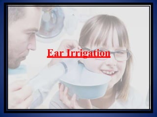 ear Irrigation.pptx