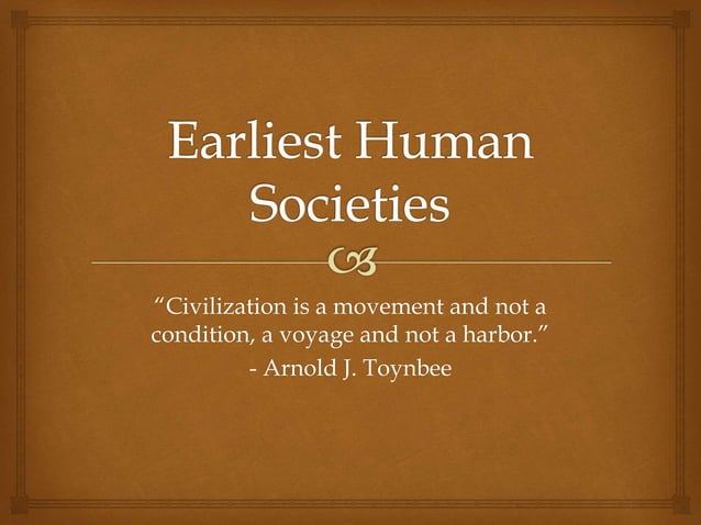 Earliest Human Societies | PPTX | Geology | Science