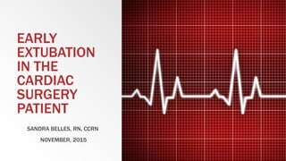 Early Extubation In The Cardiac Surgery Patient | PPT