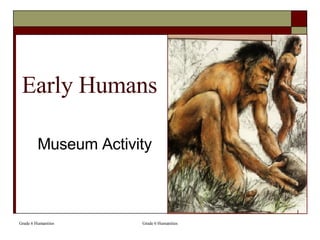 Early Humans Museum Activity | PPT | Science