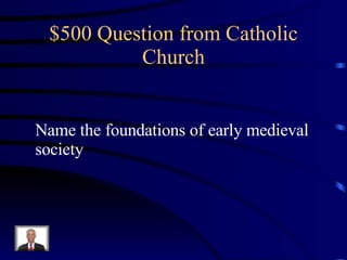 Early Middle Ages Jeopardy | PPT