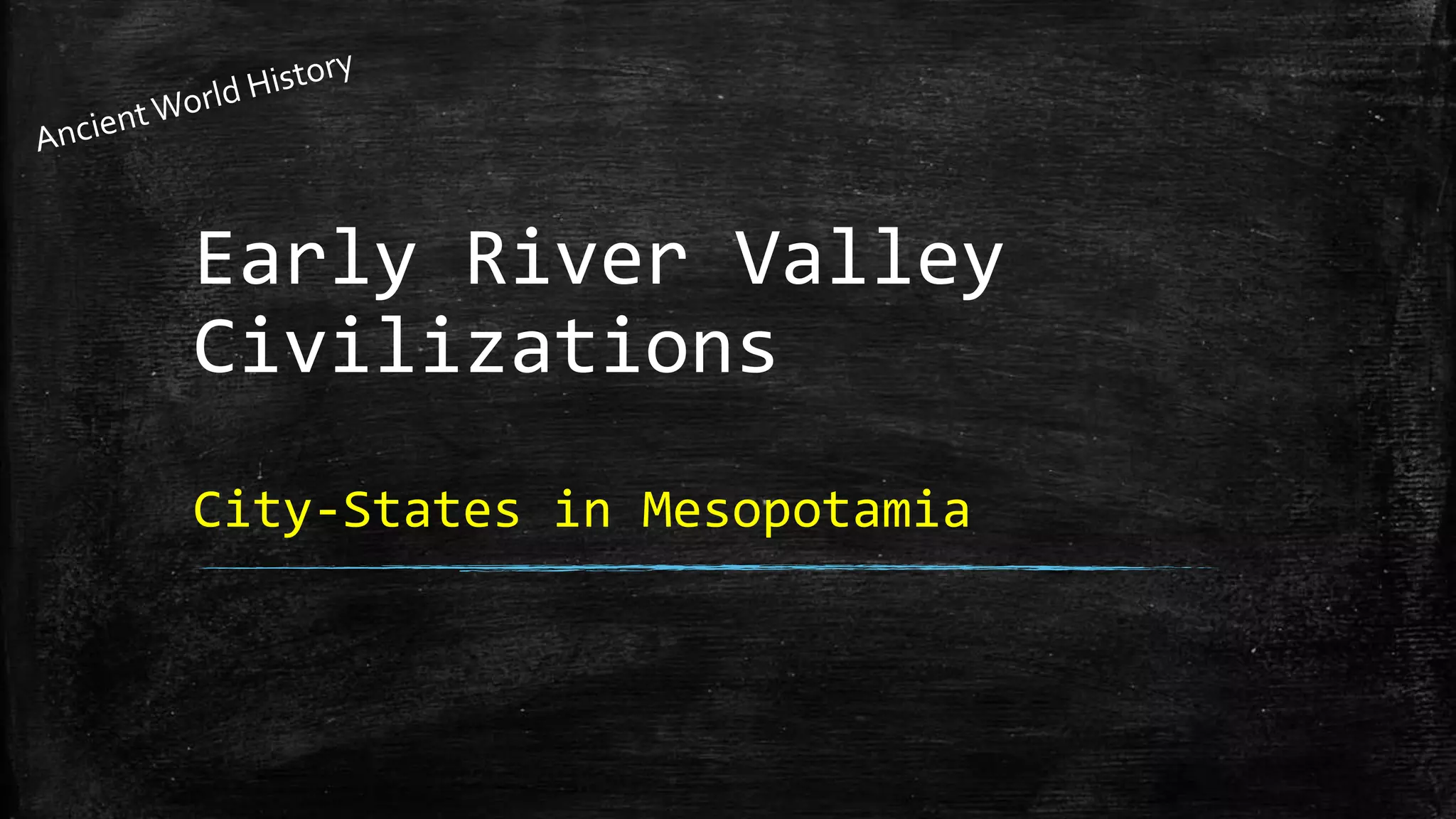 Early river valley civilizations | PPT
