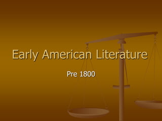 Early american literature pre 1800 (1) | PPT