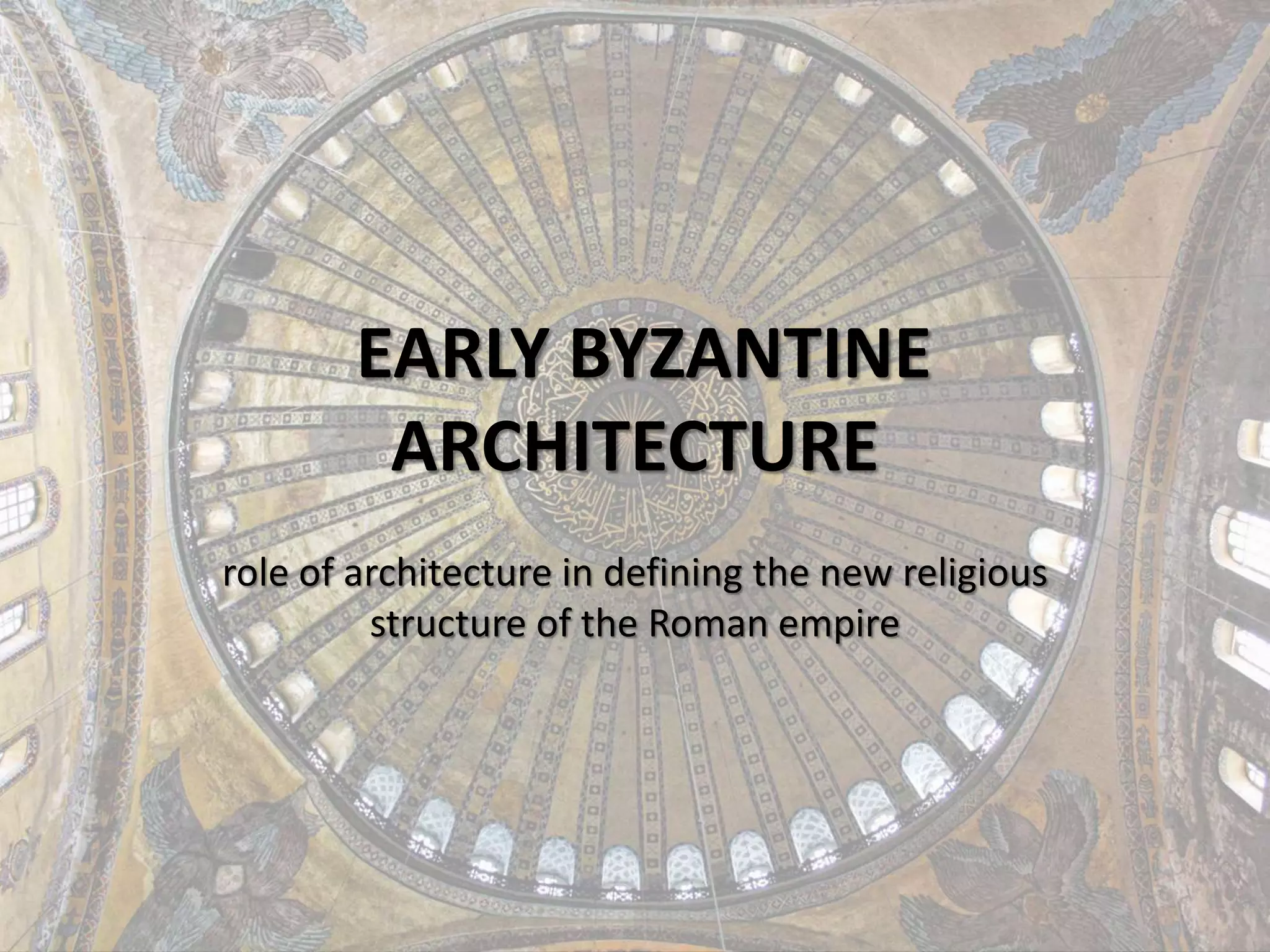 Early byzantine architecture | PPTX