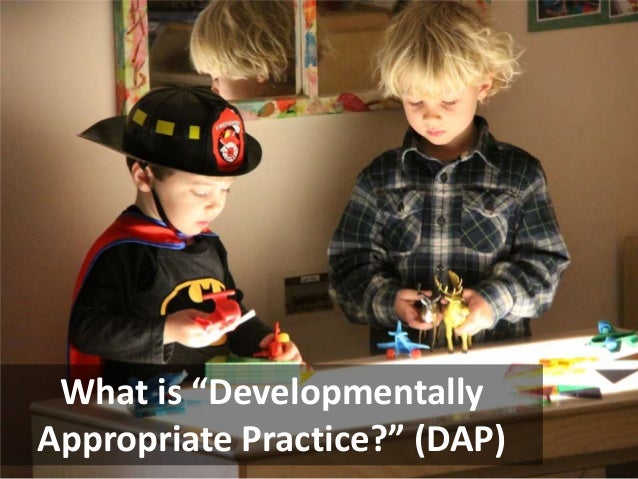 What is Developmentally Appropriate Practice? | The Learning Child Blog