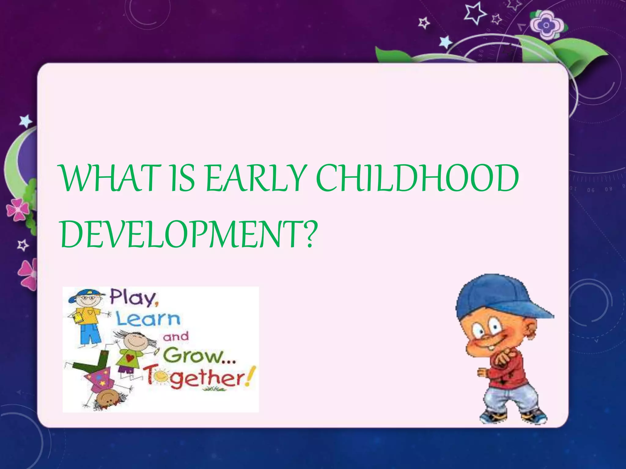 Early Childhood Development | PPTX | Daycare and Pre-School | Parenting