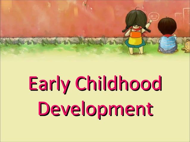 Early Childhood Development | PPT | Parenting Babies and Toddlers ...
