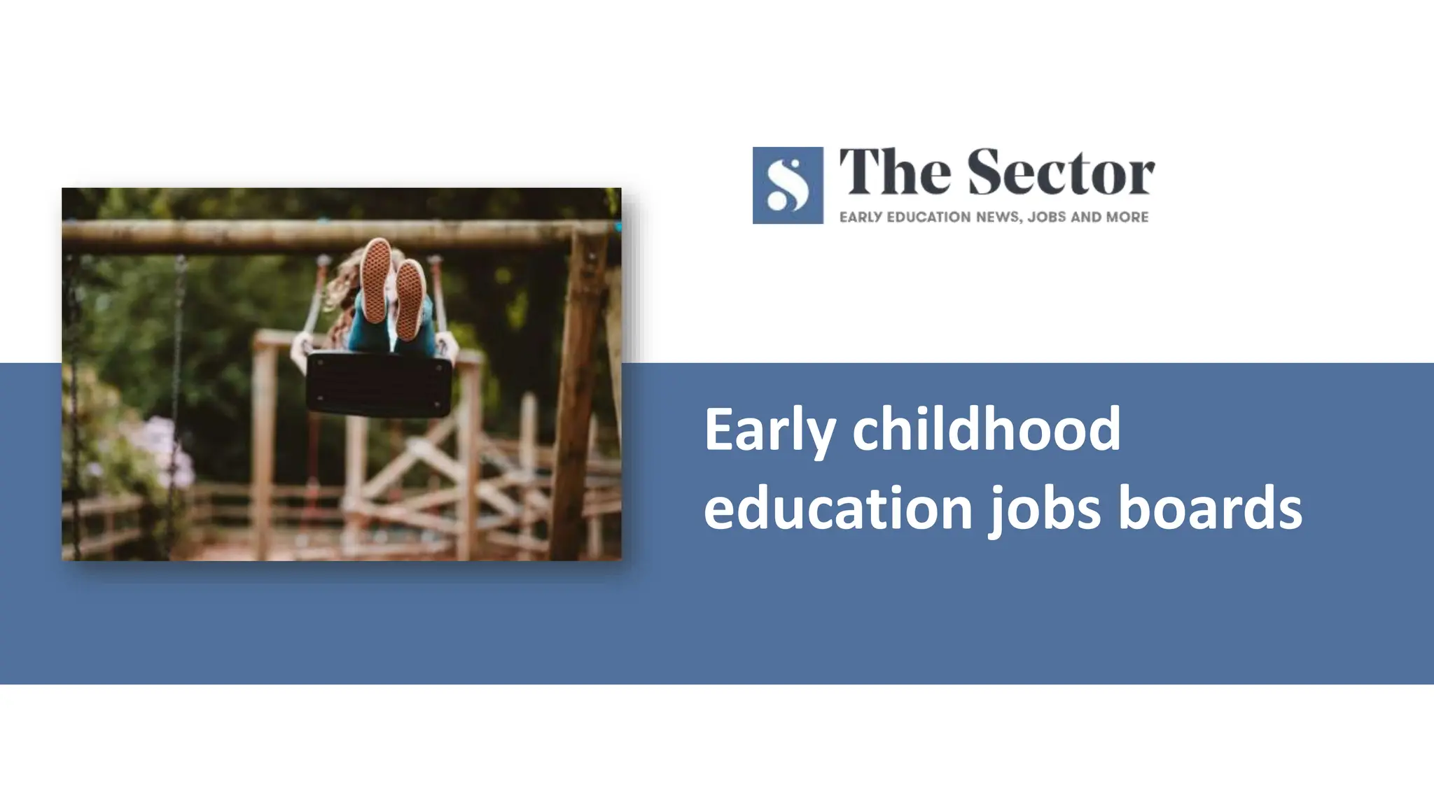 Early Childhood Education Jobs - The Sector.pptx