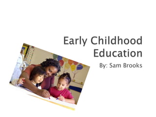 Early childhood education powerpoint | PPTX