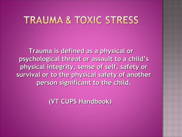 Early Childhood Trauma and Brain Development | PPT