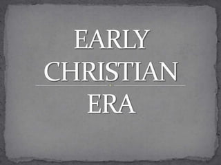Early Christian Era | PPTX