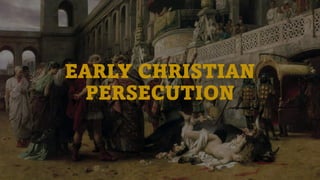 EARLY CHRISTIAN PERSECUTION.pdf