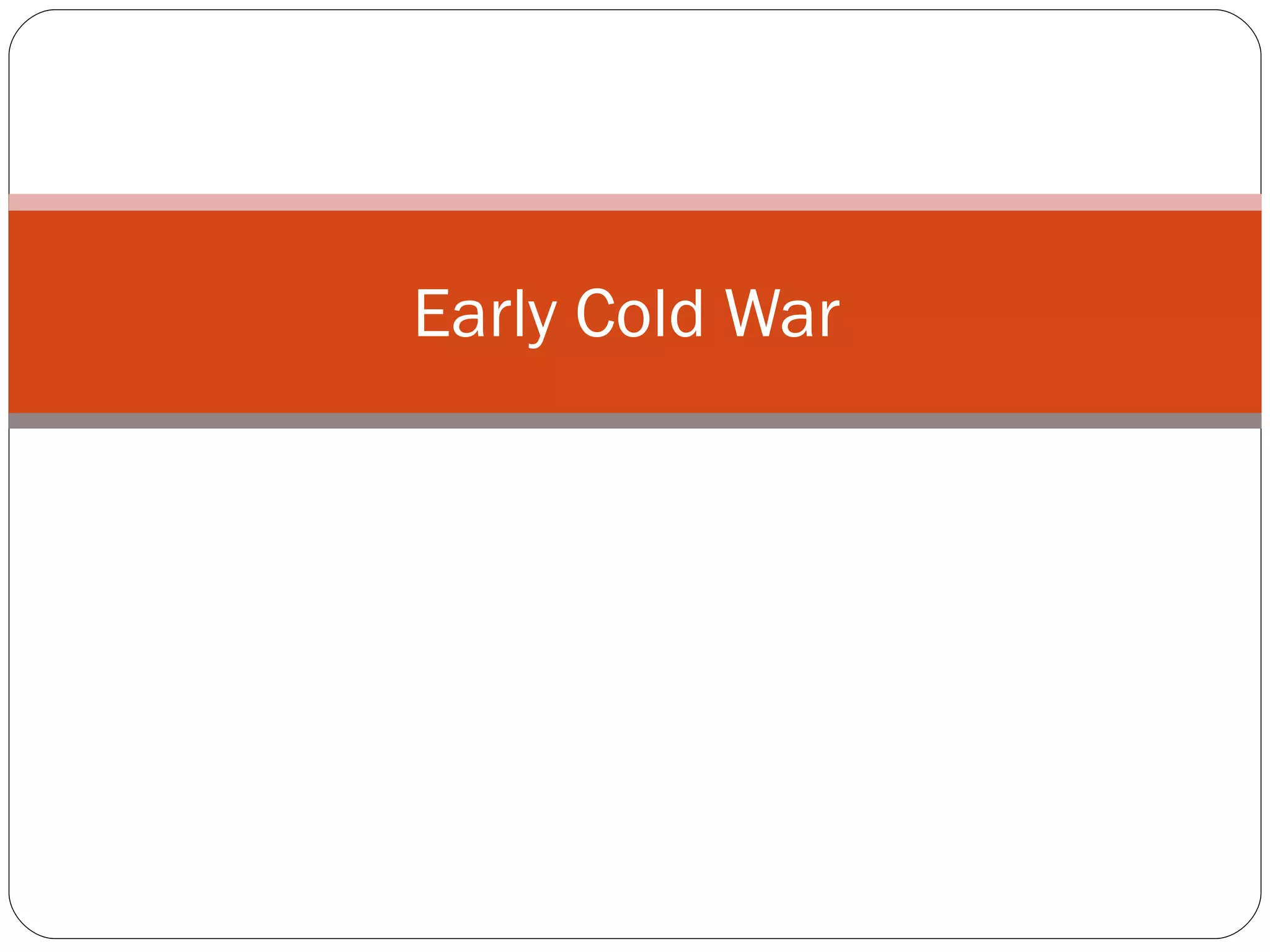 Early Cold War | PPT