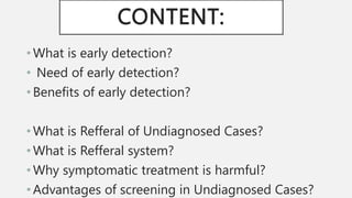 #early detection & referral of Undiagnosed Cases.pptx