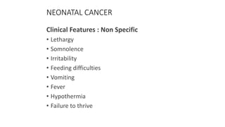 Early diagnosis of cancer in neonate and young Infant | PPTX