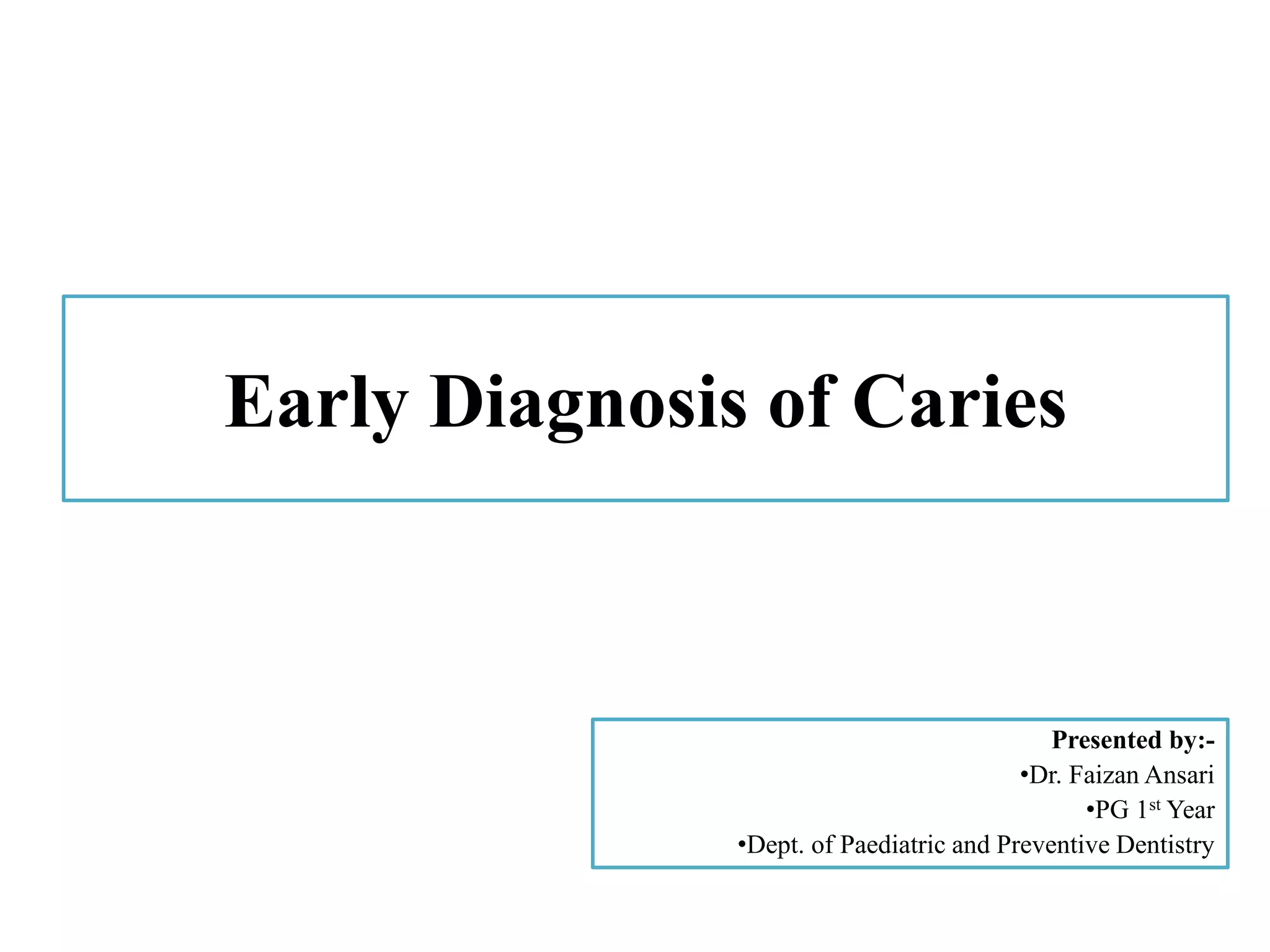 Early diagnosis of caries | PPTX