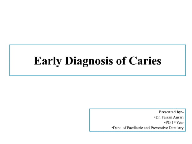 Early diagnosis of caries | PPT