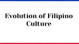 Early Fiipinos and their Cuture.pptxmmmmm | PPT