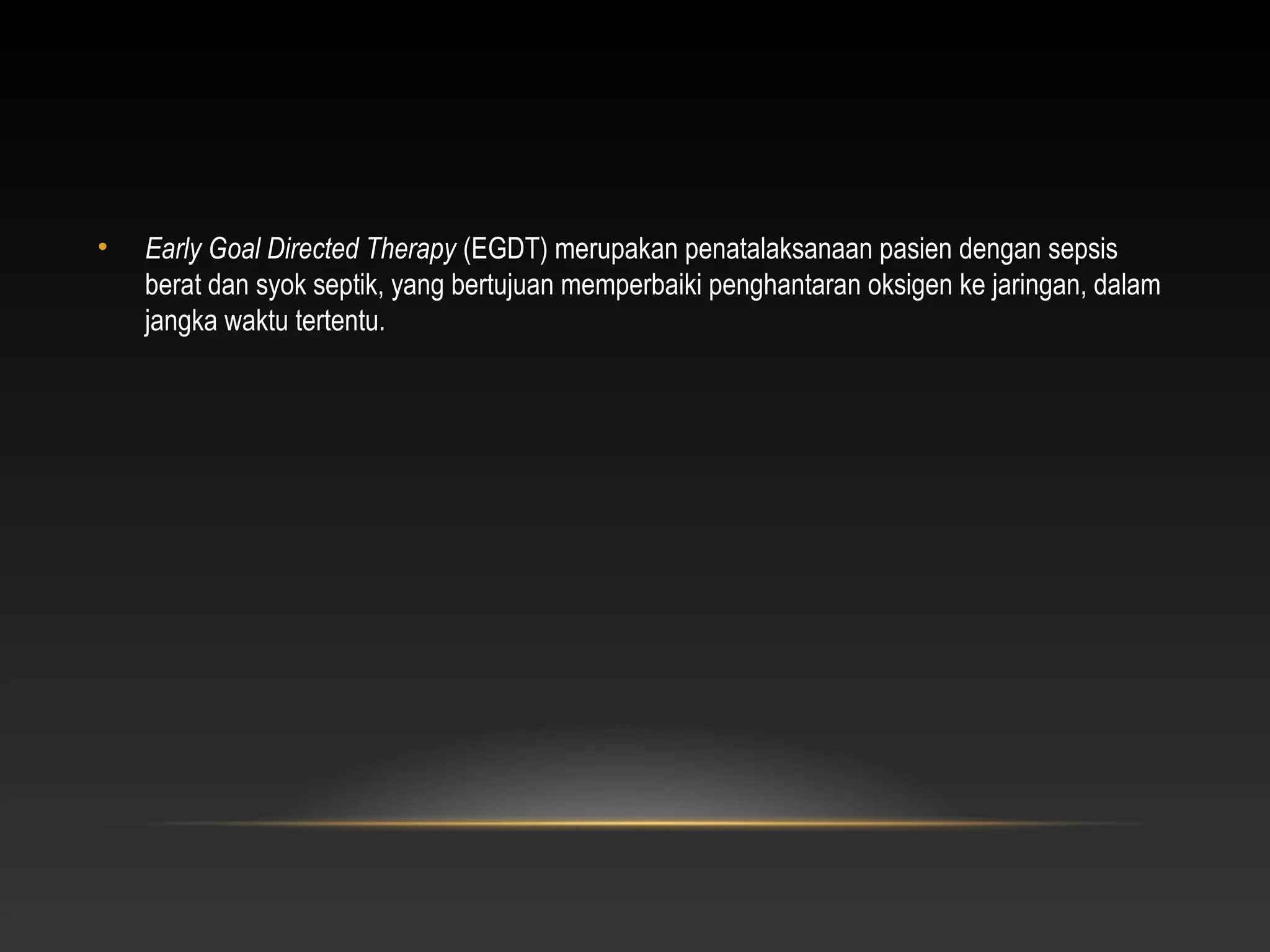 Early goal direct treatment (egdt) regi septian | PPT