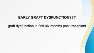 Early graft dysfunction | PPTX