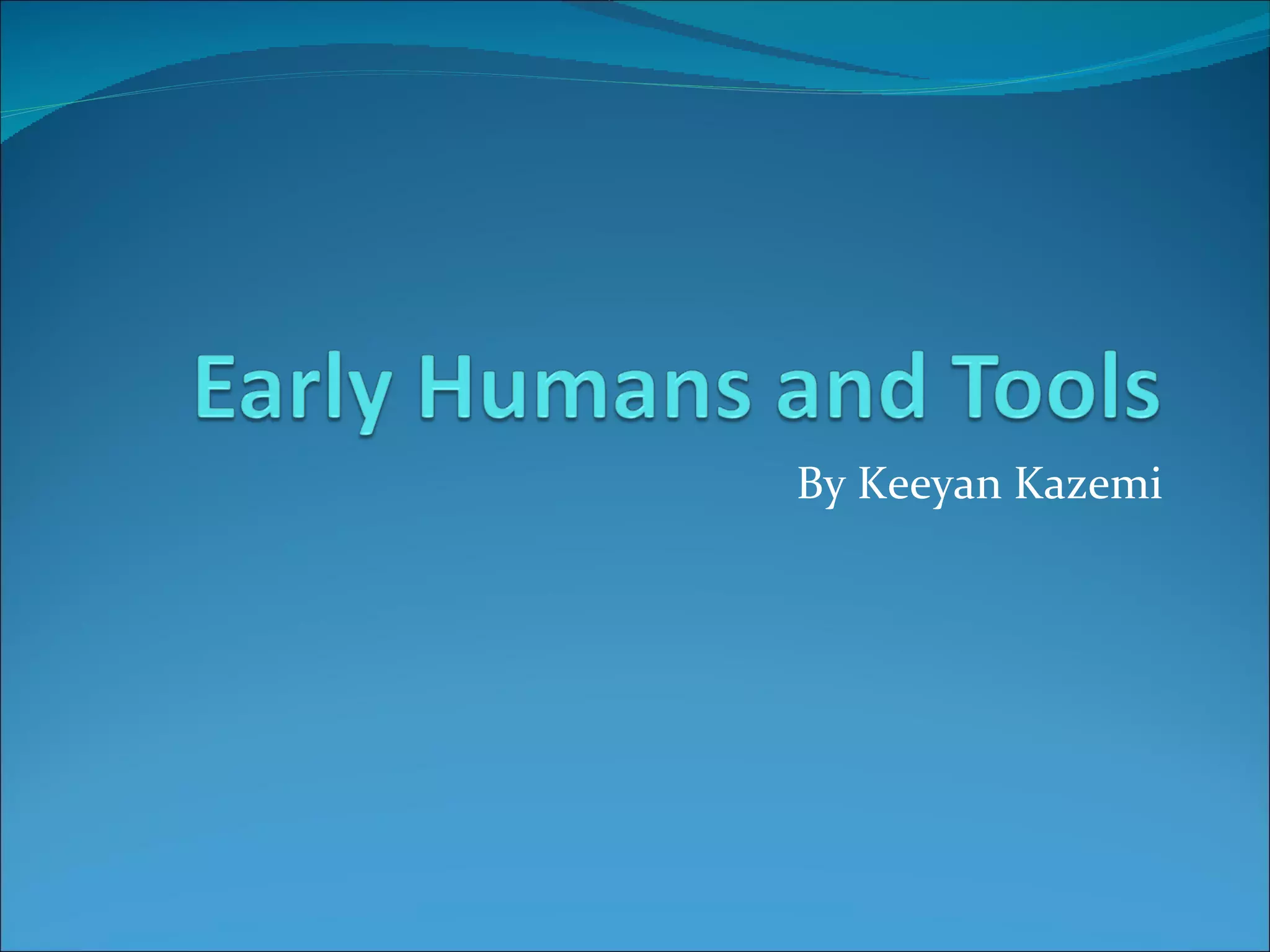 Early humans and tools | PPT