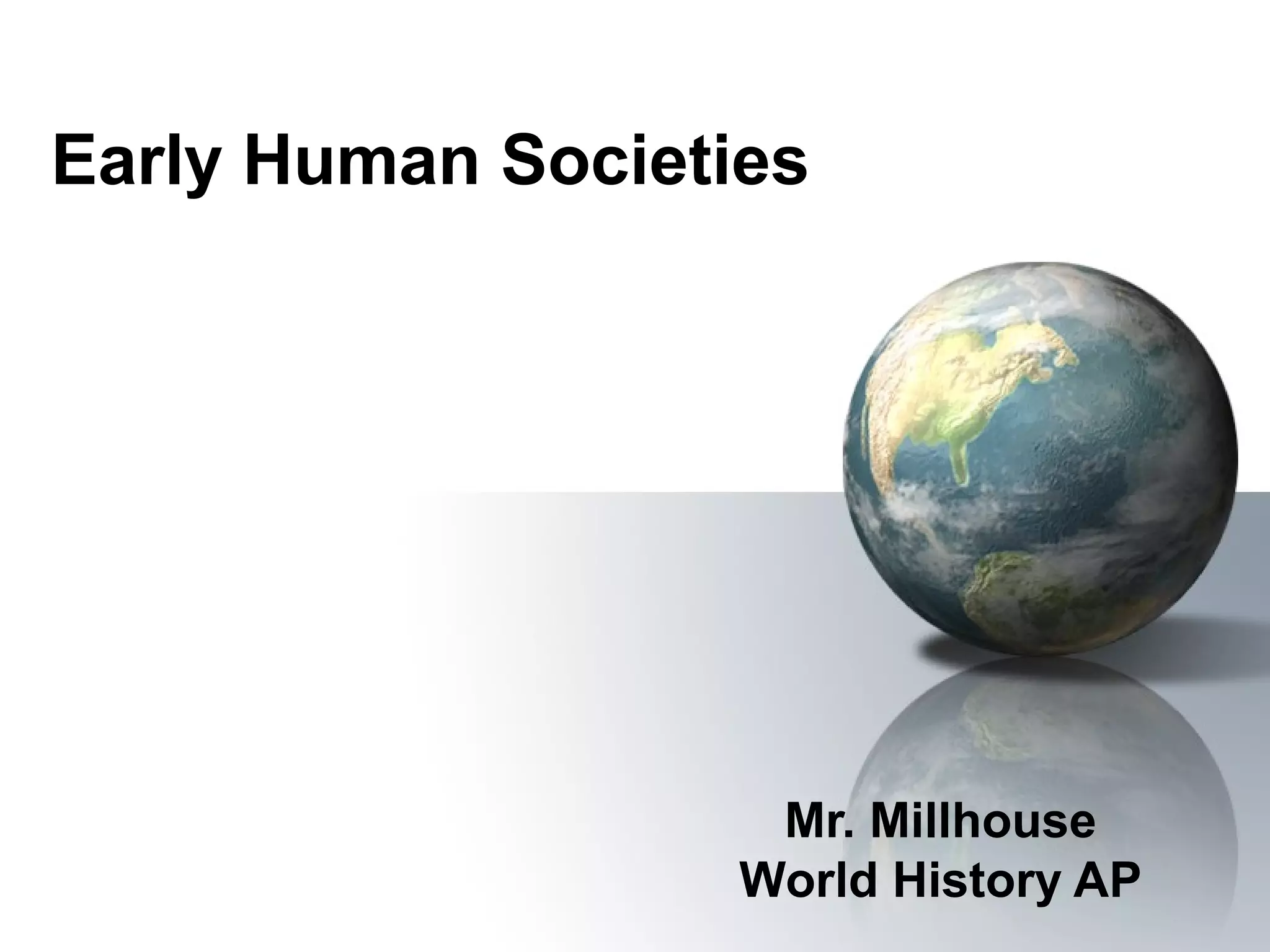 Early human societies (revised 2011) | PPT