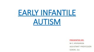 early infantile autism/autism in pediatrics.pptx