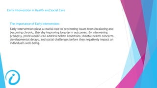 Early Intervention in Health and Social Care.pptx