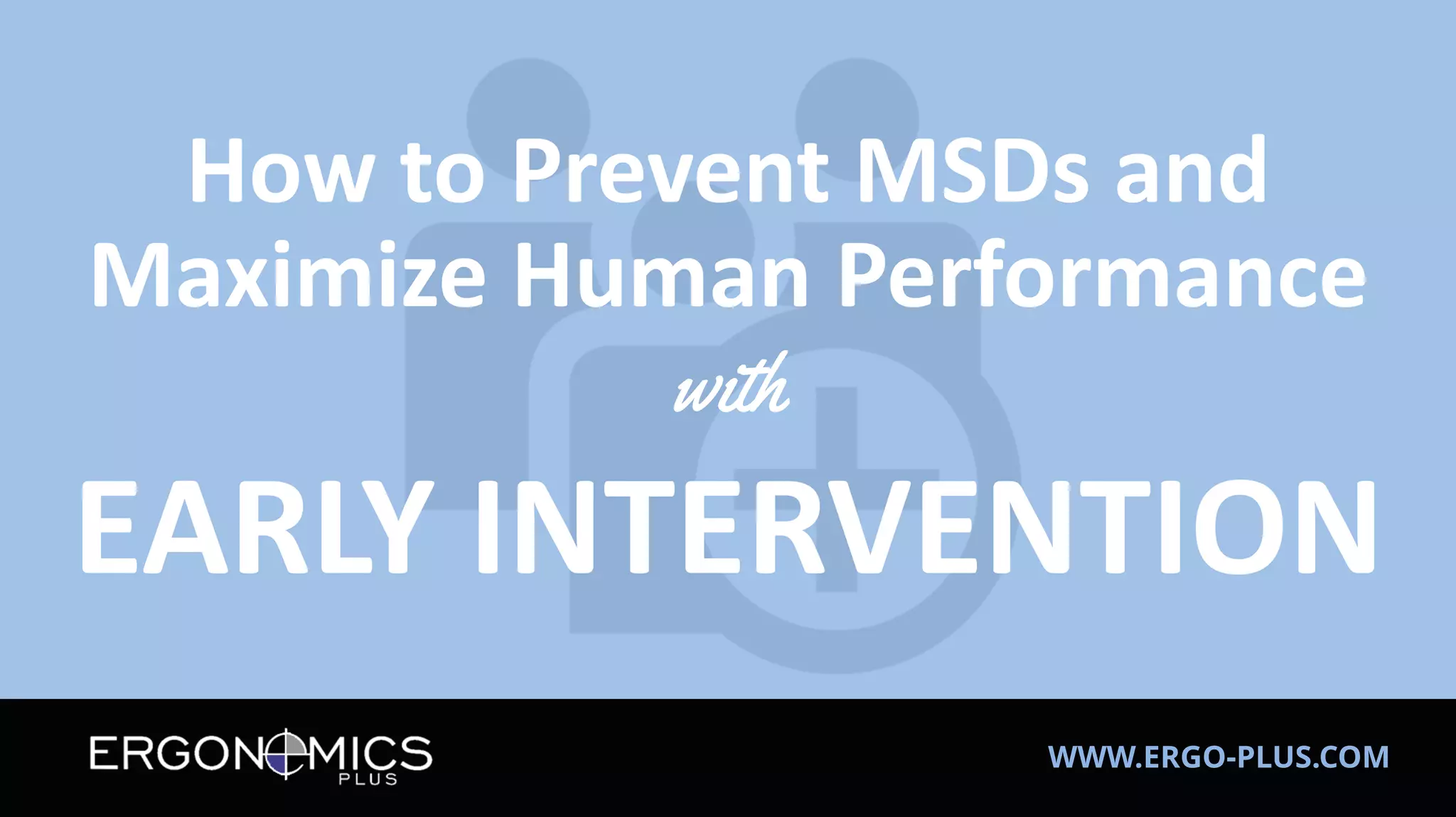 How to Prevent MSDs and Maximize Human Performance with Early ...