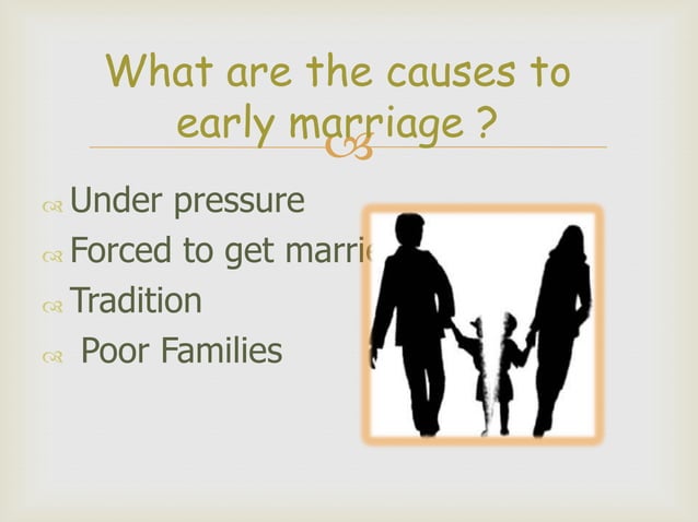 Early marriage | PPTX | Marriage and Civil Unions | Family and ...