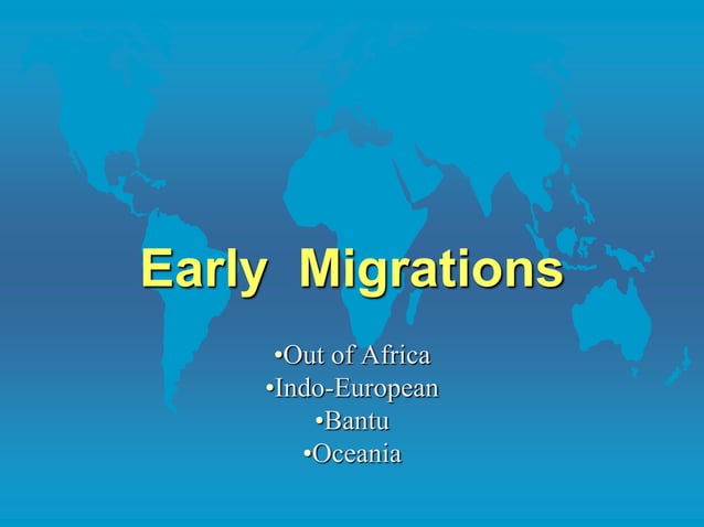 Early migrations bantu, indo europeans, austronesians | PPT