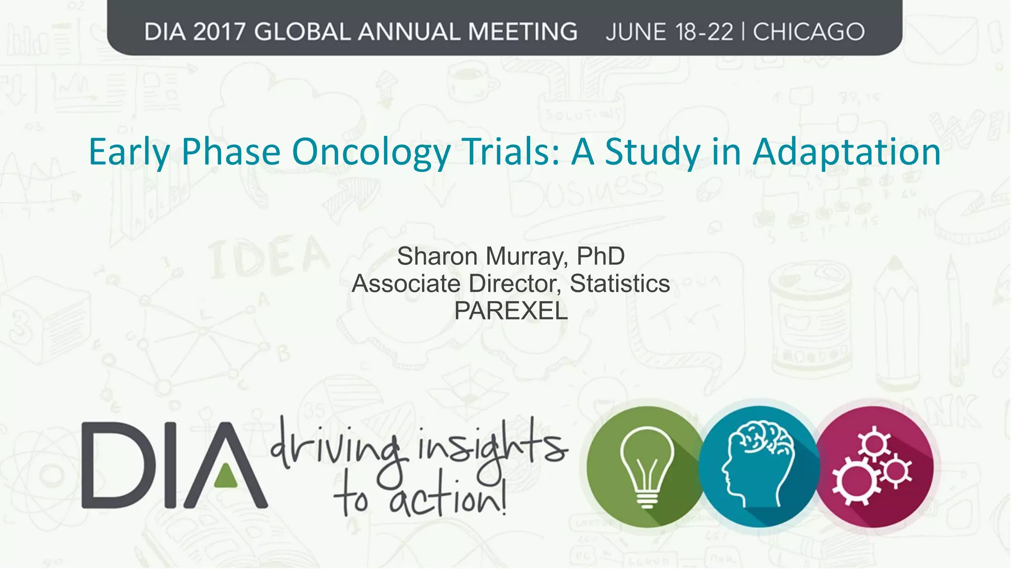 Early Phase Oncology Trials: A Study in Adaptation | PPTX