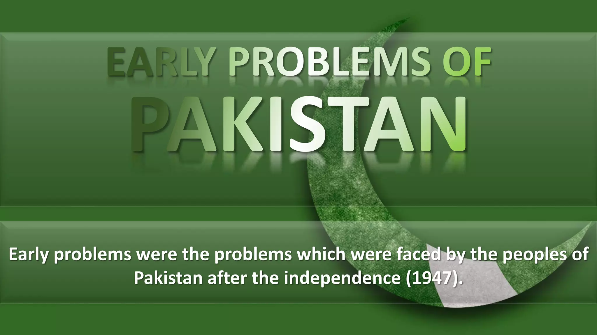 Early problems of pakistan | PPTX