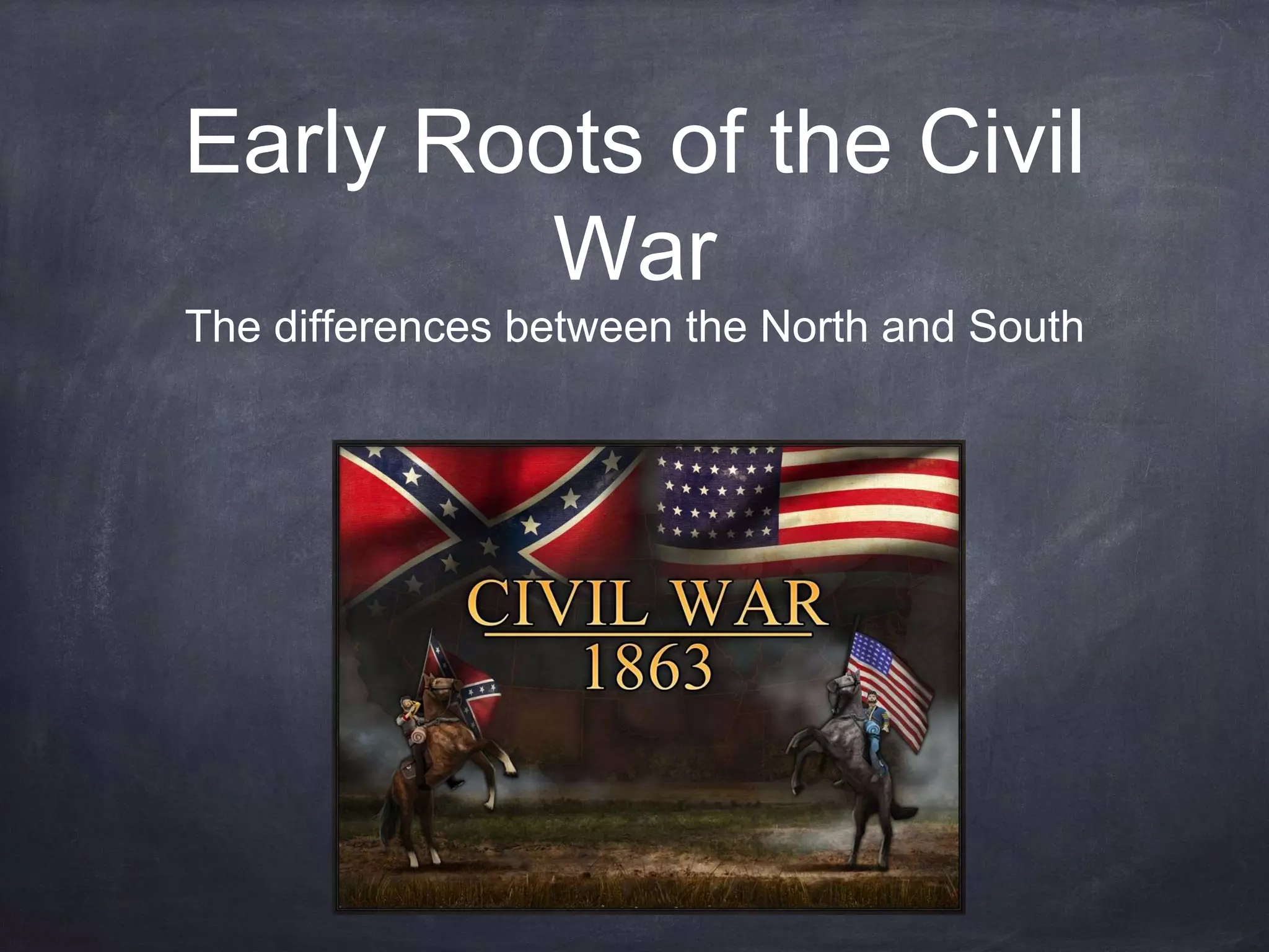 Early roots of civil war presentation north v south | PPTX