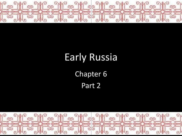Chapter 6 Part 2- Early Russia and Islam | PPTX