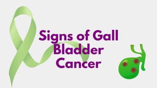 Early Signs of Gallbladder Cancer guidance | PPTX