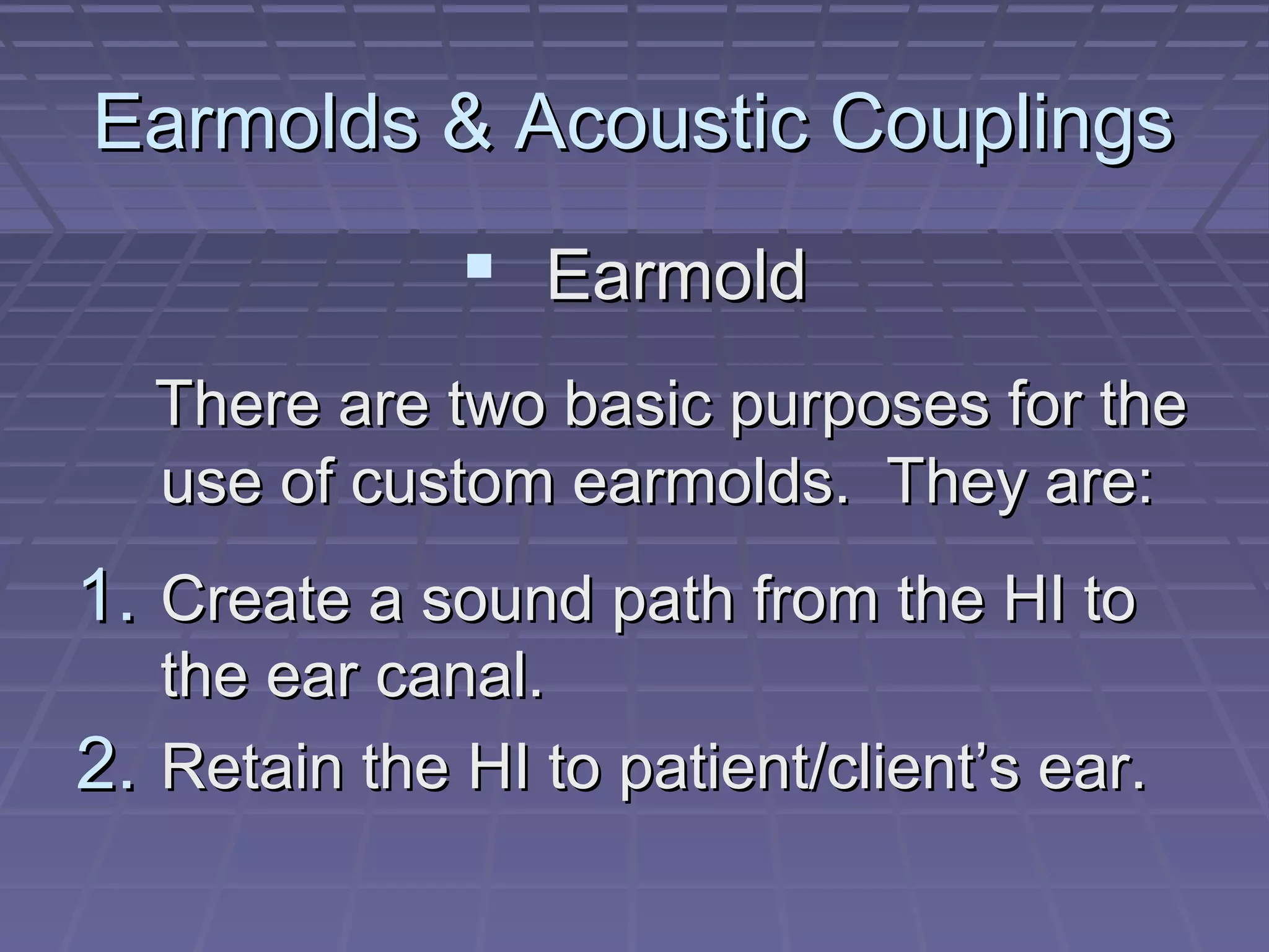 Earmolds & acoustic couplings overview | PPT | Ear, Nose and Throat ...