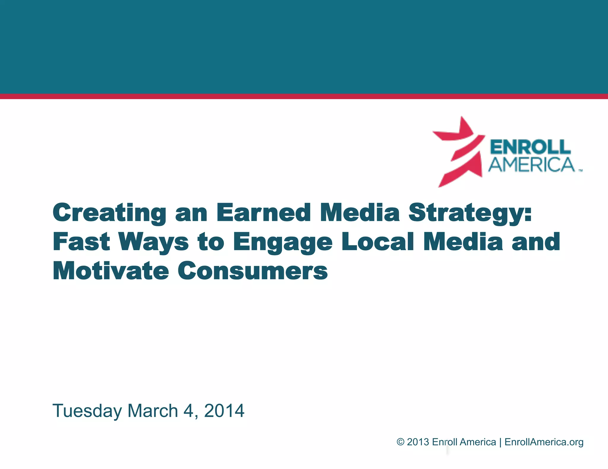 Creating an Earned Media Strategy: Fast Ways to Engage Local Media and ...