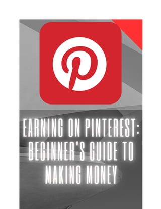 Earning on Pinterest_ Beginner's Guide to Making Money.pdf