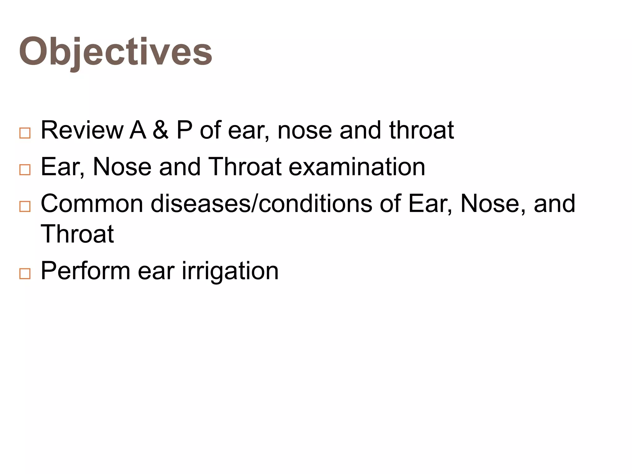 EAR, NOSE AND THROAT.pptx | Ear, Nose and Throat Conditions | Diseases and Conditions