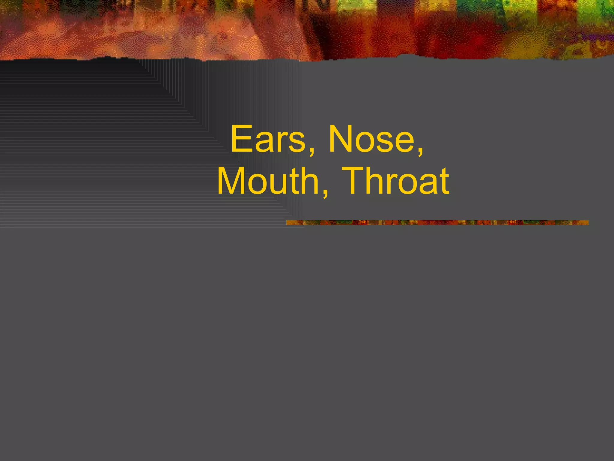 NurseReview.Org - Ears Nose Throat Mouth Nursing Lecture | PPT