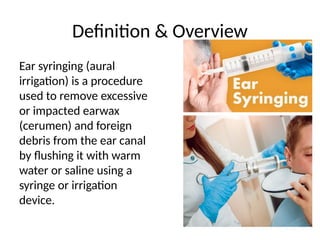 Ear_Syringing_Presentation and notes .pptx